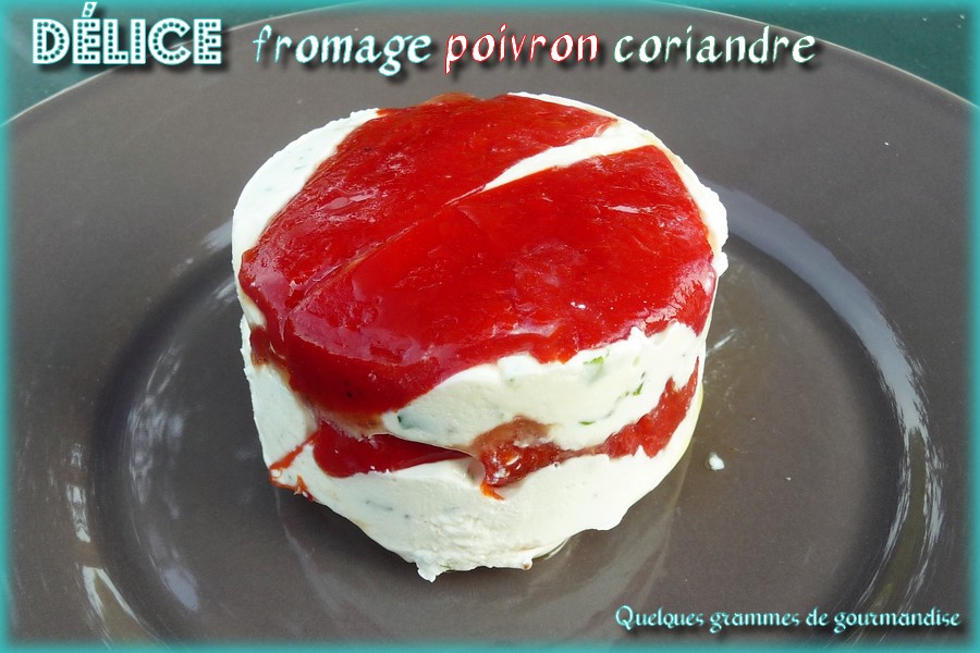 Délice fromage poivron coriandre